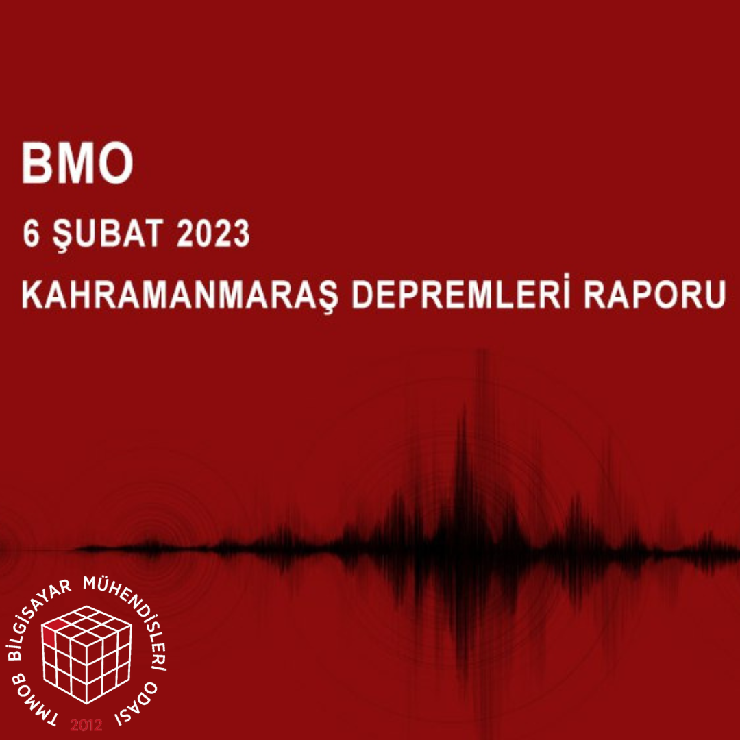 BMO Kahramanmaraş Depremleri Raporu - TMMOB Bilgisayar Mühendisleri Odası